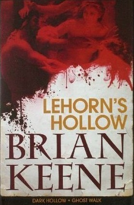 Lehorn's Hollow: Dark Hollow / Ghost Walk by Brian Keene | Goodreads