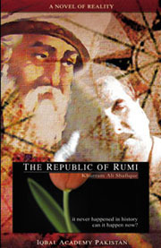 The Republic of Rumi - A Novel of Reality by Khurram Ali Shafique ...