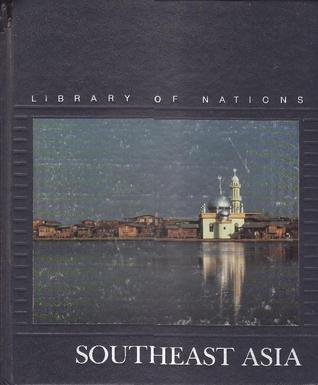 Southeast Asia (Library of Nations) by Michael Freeman | Goodreads