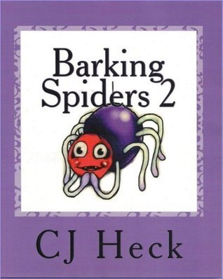Barking Spiders 2 (Barking Spiders by C.J. Heck | Goodreads