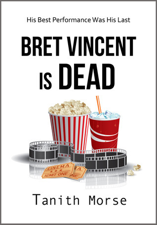Bret Vincent is Dead by Tanith Morse | Goodreads