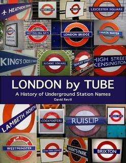 London by Tube: A History of Underground Station Names by David Revill ...