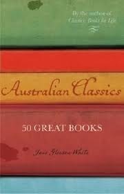 Australian Classics: 50 Great Writers and Their Celebrated Works by ...