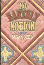 No Earthly Notion by Susan Dodd | Goodreads