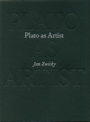 Plato As Artist by Jan Zwicky | Goodreads