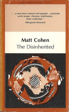 The Disinherited by Matt Cohen | Goodreads
