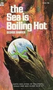 The Sea is Boiling Hot by George Bamber | Goodreads