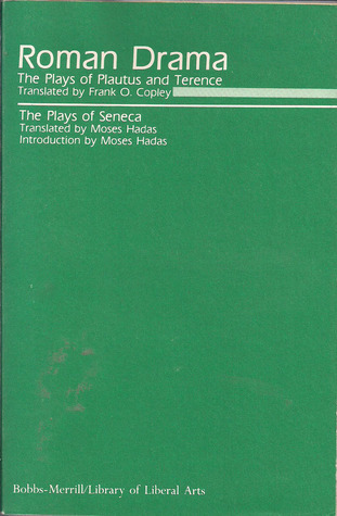 Roman Drama: The Plays of Plautus and Terence; The Plays of Seneca by ...