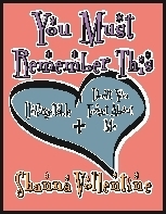 You Must Remember This by Shanna Vollentine | Goodreads