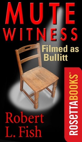 Mute Witness by Robert L. Fish | Goodreads