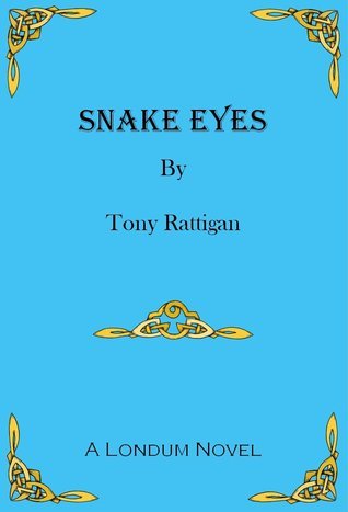 Snake Eyes by Tony Rattigan | Goodreads