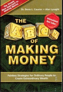 The ABCs of Making Money: Painless Strategies for Ordinary People to ...