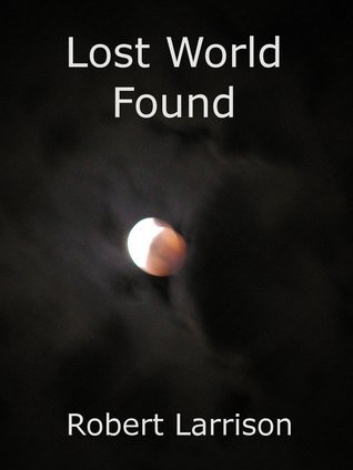 Atlantis Found (Alter World Book 1) by Robert Larrison | Goodreads