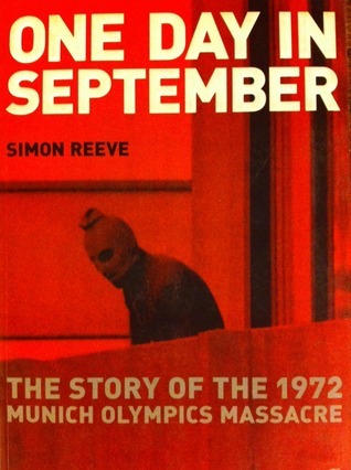 One Day in September: The Story of the 1972 Munich Olympics Massacre, a ...