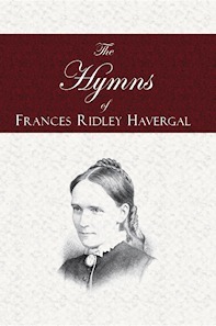 The Hymns of Frances Ridley Havergal by Frances Ridley Havergal | Goodreads
