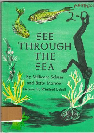 See Through the Sea by Millicent E. Selsam | Goodreads