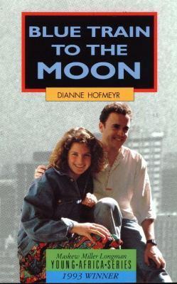 Blue Train to the Moon by Dianne Hofmeyr | Goodreads