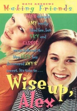 Wise Up, Alex (Making Friends, #1) by Kate Andrews | Goodreads