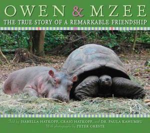 Owen and Mzee: The True Story of a Remarkable Friendship by Isabella ...