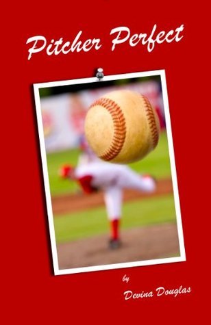 Pitcher Perfect by Devina Douglas | Goodreads