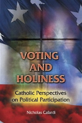 Voting and Holiness: Catholic Perspectives on Political Participation ...