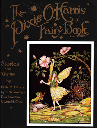 The Pixie O. Harris Fairy Book: Stories and Verse by Pixie O. Harris ...