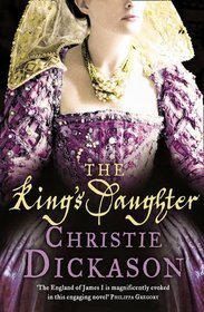 The King's Daughter by Christie Dickason | Goodreads