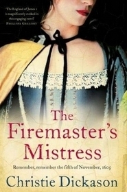 The Firemaster's Mistress (Francis Quoynt #1) by Christie Dickason ...