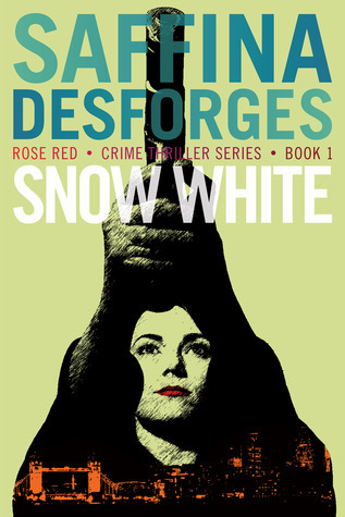 Snow White (Rose Red) by Saffina Desforges | Goodreads