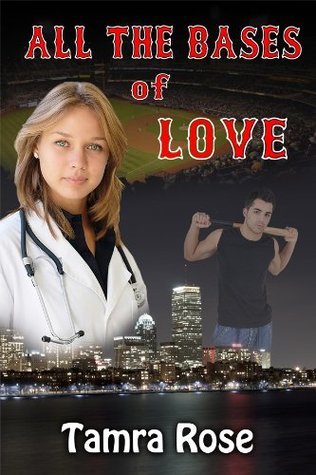 All the Bases of Love by Tamra Rose | Goodreads