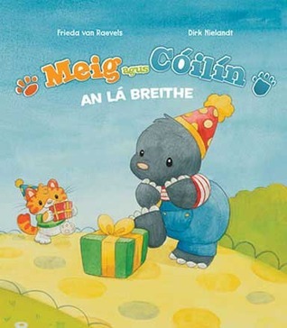 Meig agus Cóilín - An lá breithe by Frieda Van Raevels | Goodreads