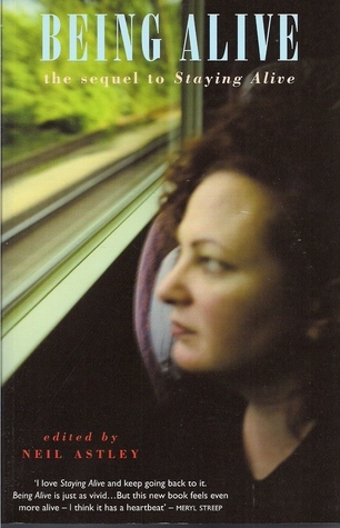 Being Alive: the sequel to Staying Alive by Neil Astley | Goodreads