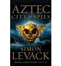 City of Spies (Aztec Murder Mystery, #3) by Simon Levack | Goodreads