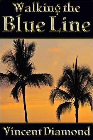 Walking the Blue Line by Vincent Diamond | Goodreads
