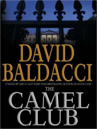 The Camel Club (Camel Club, #1) by David Baldacci | Goodreads