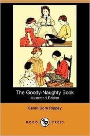 The Goody-Naughty Book by Sarah Cory Rippey | Goodreads