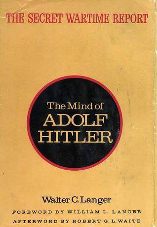 Top Secret - OSS - Psychological Analysis of Adolph Hitler by Walter C ...