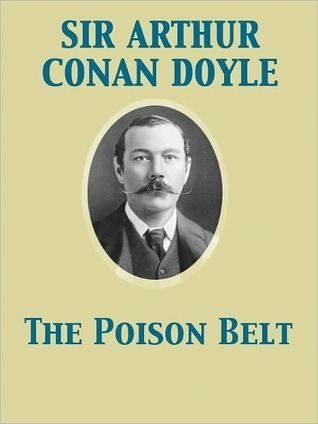 (The Original) The Poison Belt by Arthur Conan Doyle | Goodreads