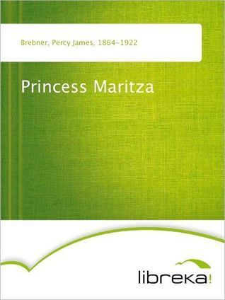 Princess Maritza by Percy James Brebner | Goodreads