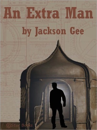 An Extra Man by Jackson Gee | Goodreads