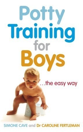 Potty Training Boys the Easy Way: Helping Your Son Learn Quickly ...
