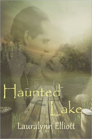 Haunted Lake by Lauralynn Elliott | Goodreads