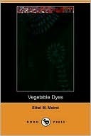A Book On Vegetable Dyes (1916) by Ethel M. Mairet | Goodreads