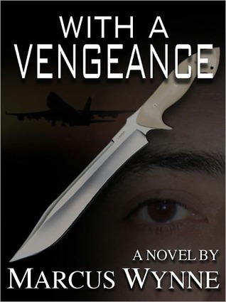 With A Vengeance by Marcus Wynne | Goodreads