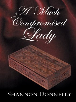 A Much Compromised Lady (Compromise #3) by Shannon Donnelly | Goodreads