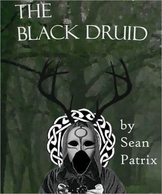 The Black Druid by Sean Patrix | Goodreads