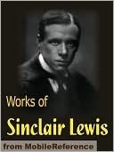 Works of Sinclair Lewis. Main Street, Babbitt, The Innocents, The Trail ...