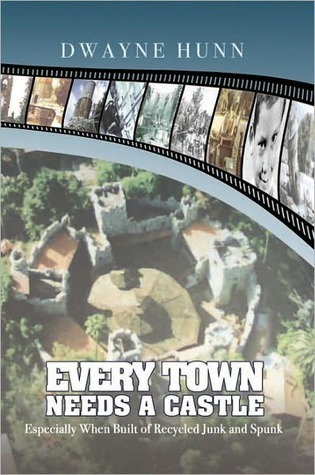 Every Town Needs A Castle: Especially When Built of Recycled Junk and ...