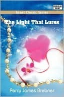 The Light That Lures by Percy James Brebner | Goodreads