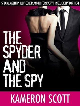 The Spyder and the Spy (The Spyder and the Spy, #1) by Kameron Scott ...